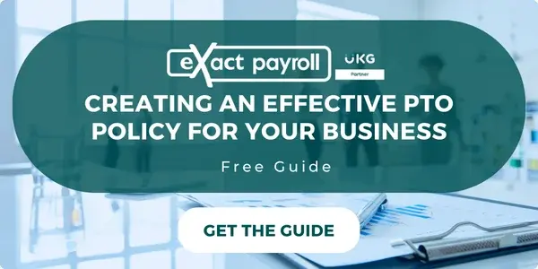 Creating an Effective PTO Policy for Your Business | Exact Payroll